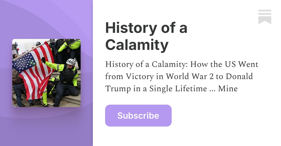 History of a Calamity | Michael Goldfarb | Substack
