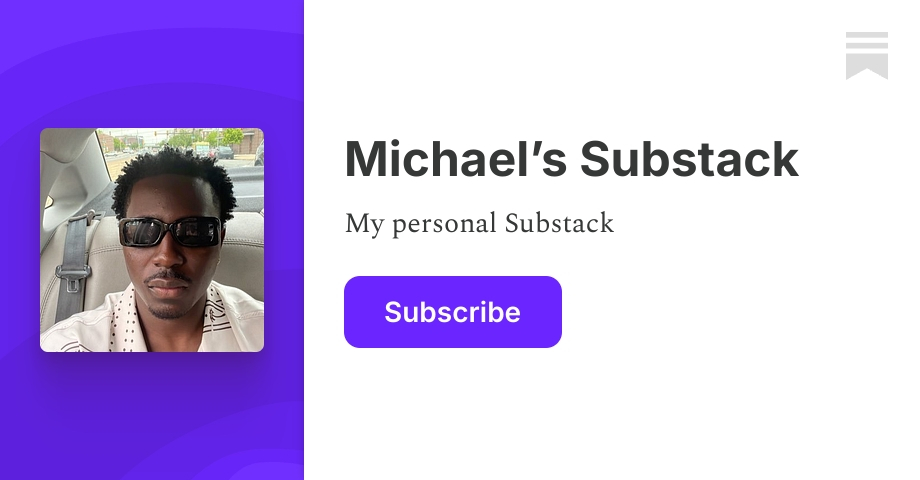 Michael’s Substack | Substack