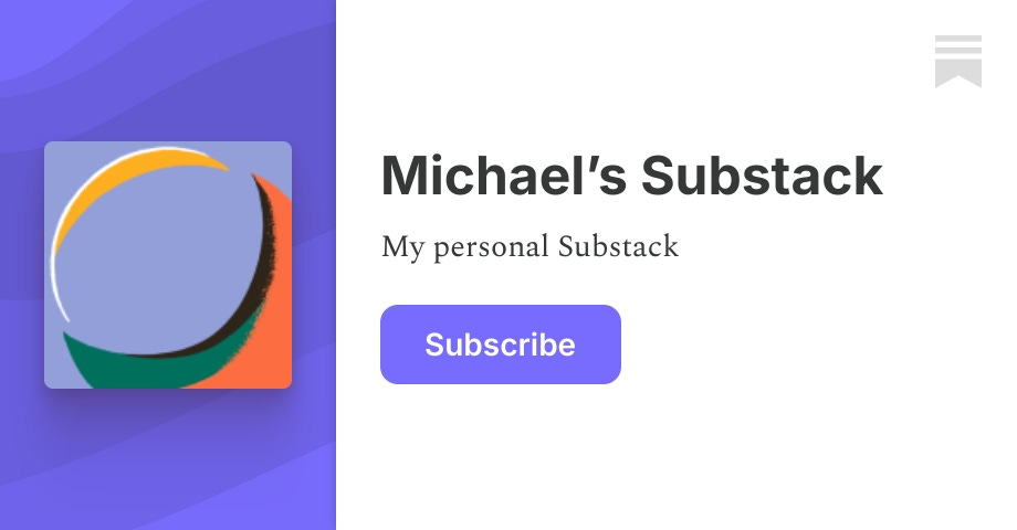 Michael’s Substack | Michael Papazian | Substack
