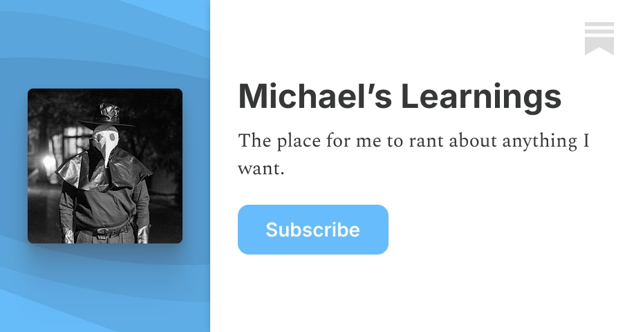 Michael’s Learnings | Substack
