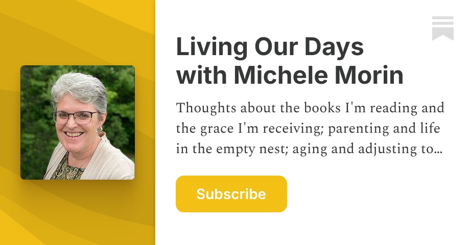 Living Our Days with Michele Morin | Substack