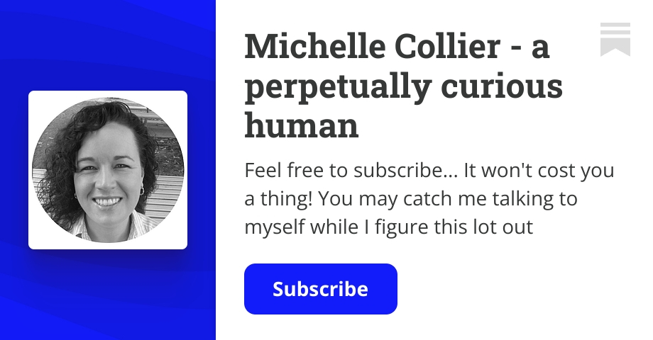 Michelle Collier - a perpetually curious human | Substack