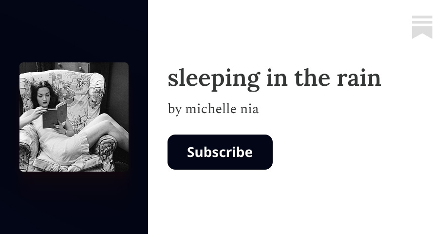 sleeping in the rain | michelle nia | Substack