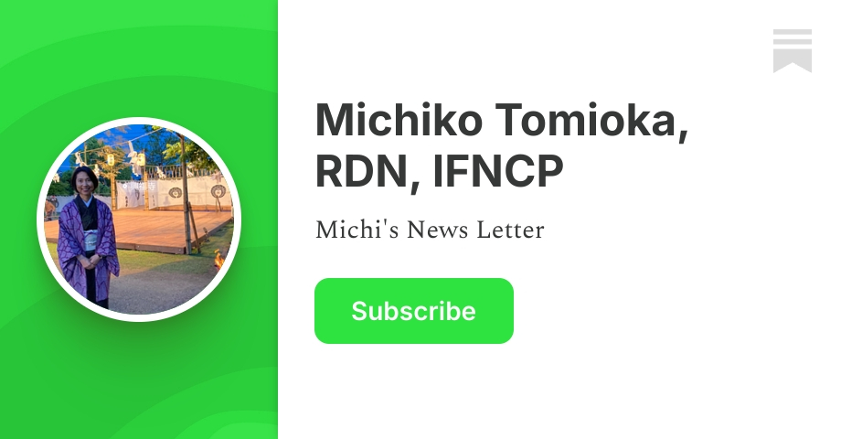 Michiko Tomioka, RDN, IFNCP | Substack