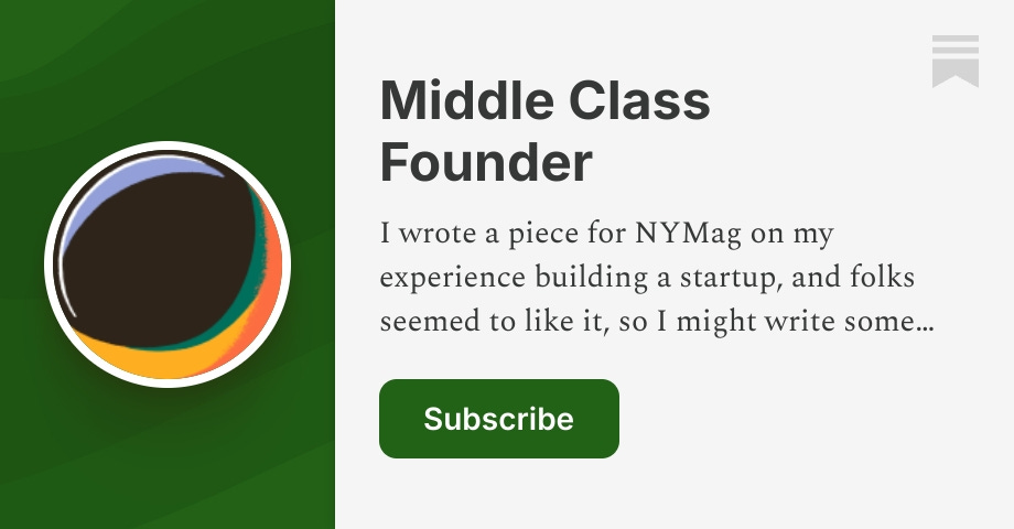 Middle Class Founder | Substack