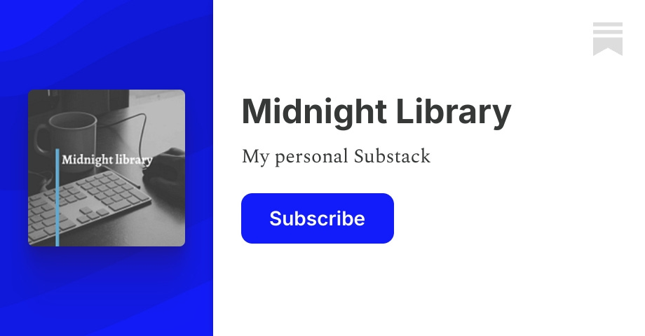 Midnight Library | মিডনাইট লাইব্রেরি | Substack