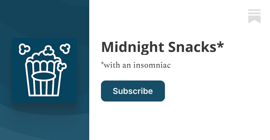 Midnight Snacks* | Merritt Mecham | Substack