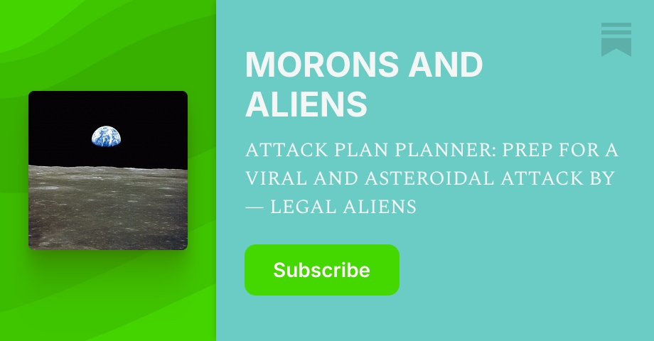 MORONS AND ALIENS | Miguel Vera | Substack