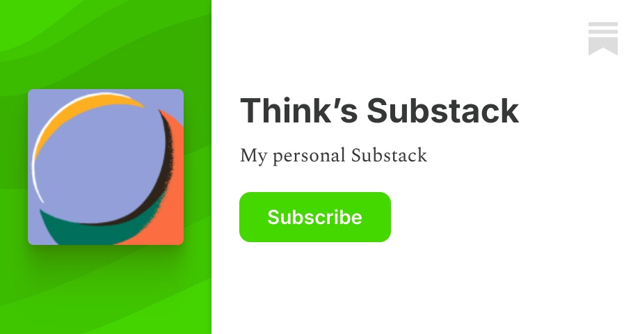 Think’s Substack | Think More | Substack
