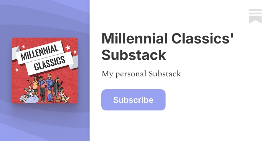 Millennial Classics' Substack | Substack
