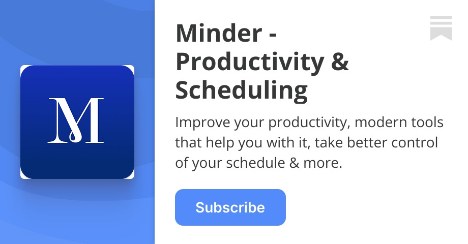 Minder - Productivity & Scheduling | Minder Blog - Productivity | Substack