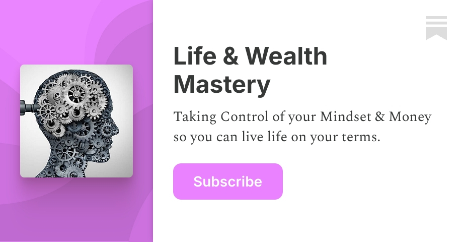 Life & Wealth Mastery | Substack