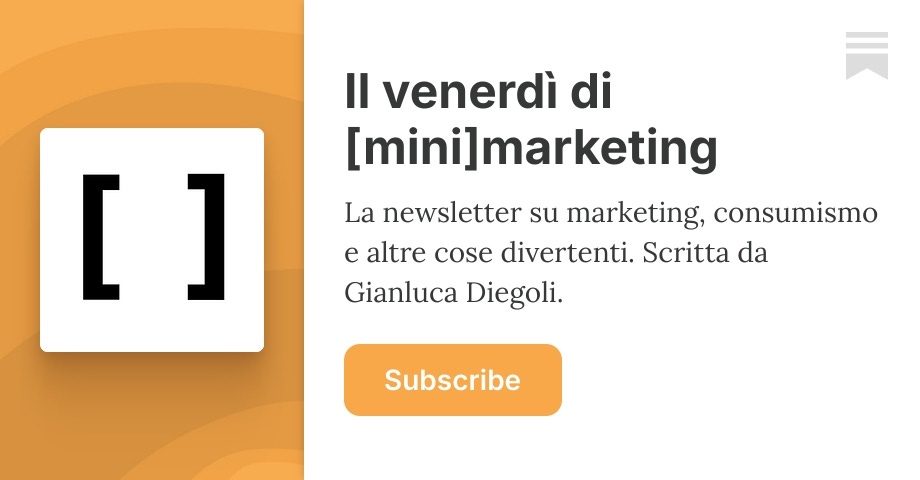 La lettera di [mini]marketing | Gianluca Diegoli | Substack