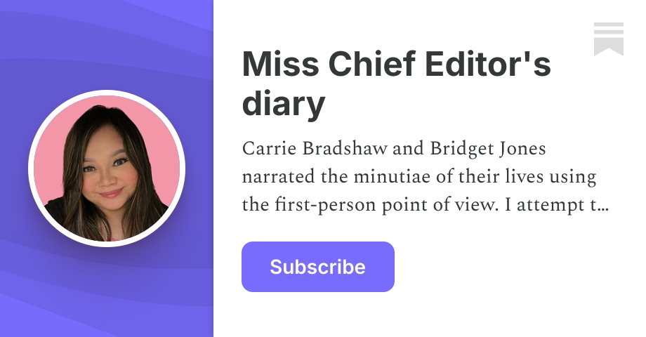 Miss Chief Editor's diary | misschiefeditor | Substack