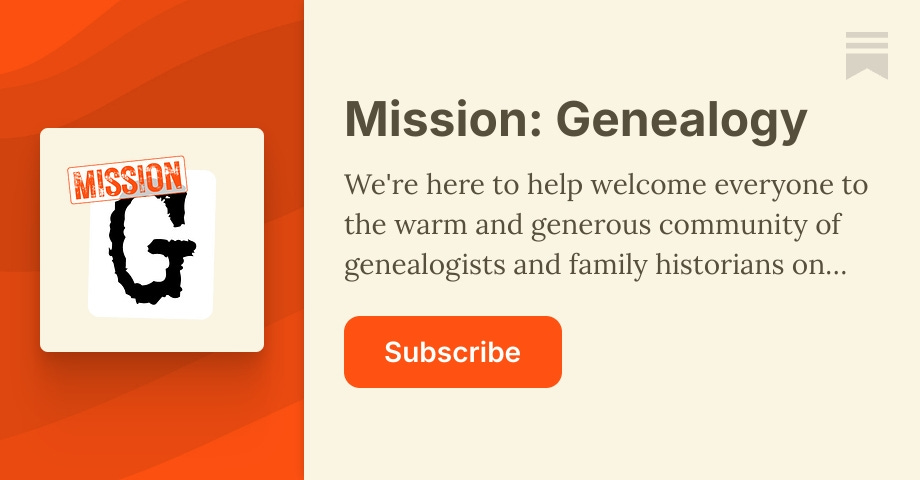 Mission: Genealogy | Substack