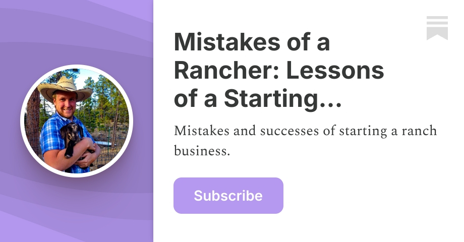 Mistakes of a Rancher: Lessons of a Starting Rancher | Jordan Hedberg ...