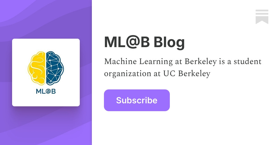 ML@B Blog | Machine Learning at Berkeley | Substack