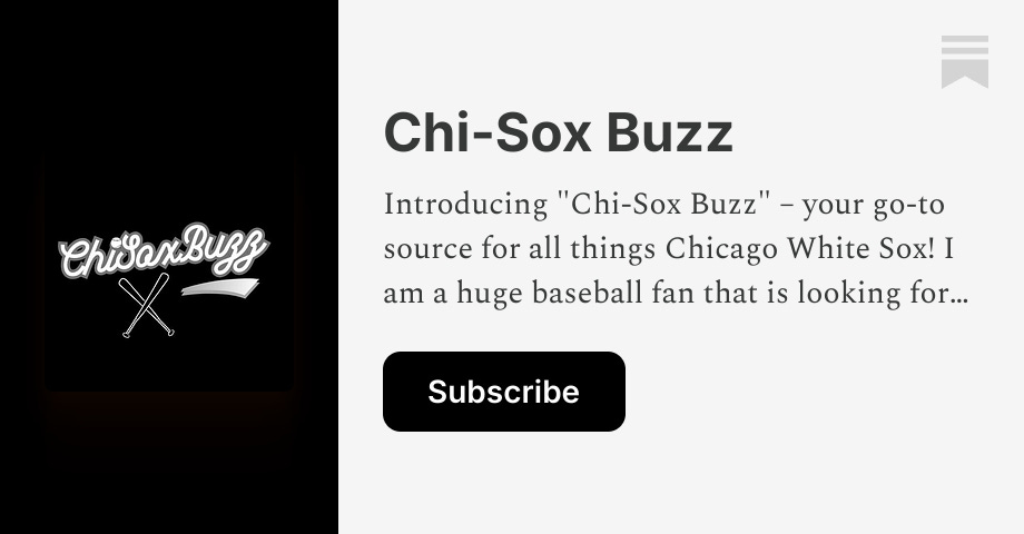 Chi-Sox Buzz | Manny Lopez | Substack