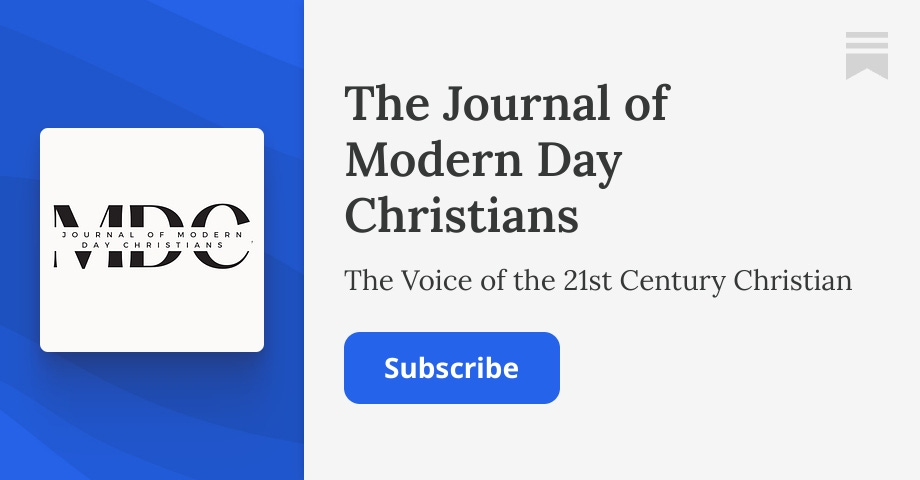 The Journal of Modern Day Christians | Substack
