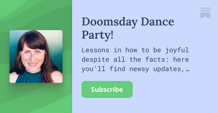 Doomsday Dance Party! | Molly Baskette | Substack