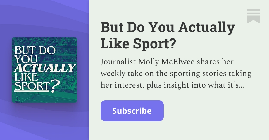 But Do You Actually Like Sport? | Molly McElwee | Substack