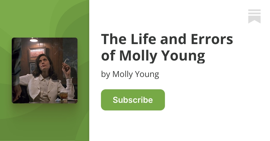 The Life and Errors of Molly Young | Substack