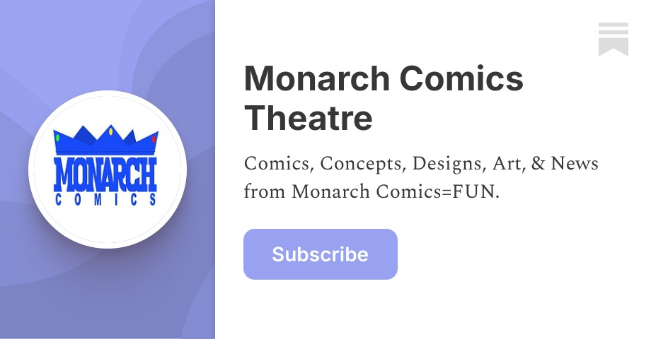 Monarch Comics Theatre | Substack