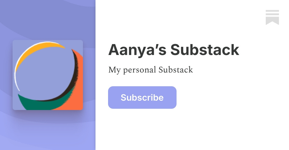 Aanya’s Substack | Aanya Gandhi | Substack