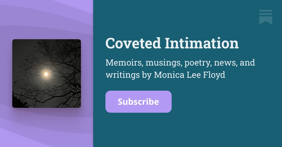 Coveted Intimation | Monica Lee Floyd | Substack