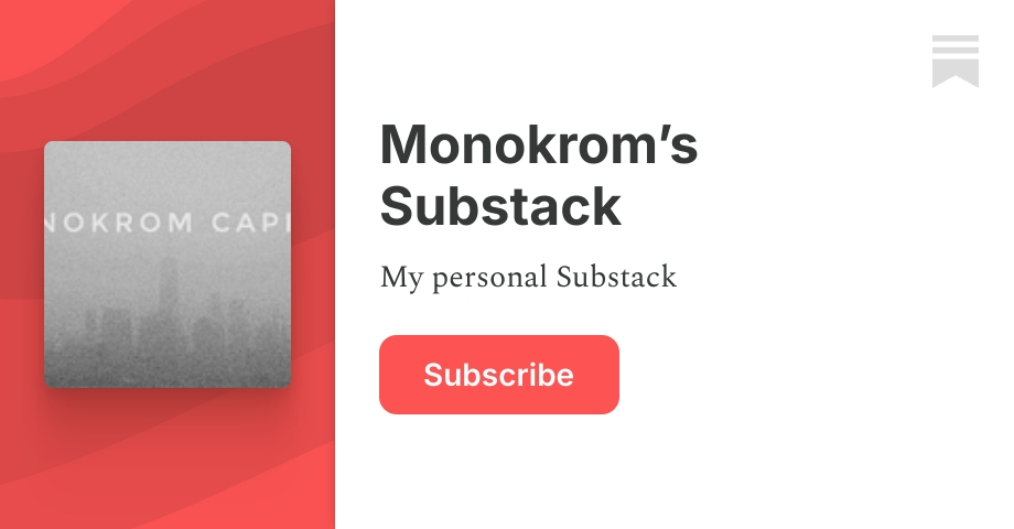 Monokrom’s Substack | Monokrom Capital | Substack