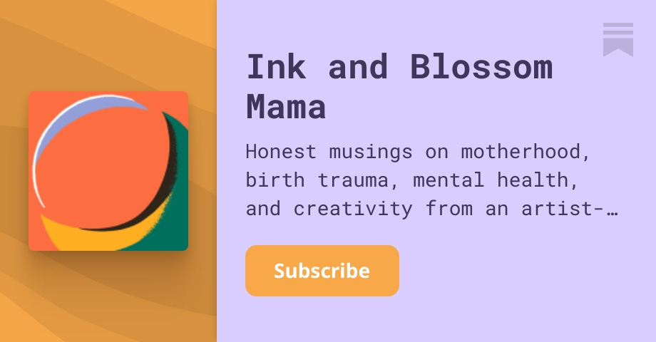 Ink and Blossom Mama | Moonlie | Substack
