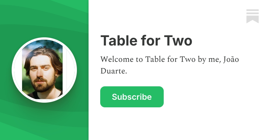 Table for Two | João Duarte | Substack
