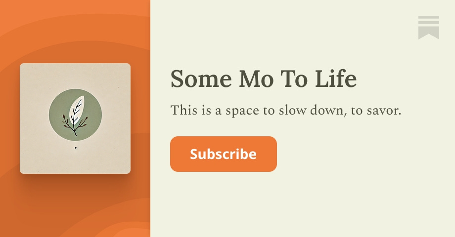 Some Mo To Life | Mohika Mudgal | Substack