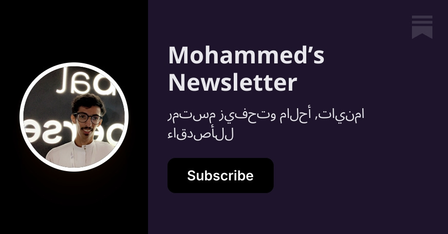 Mohammed’s Newsletter | Mohammed Alotaibi | Substack