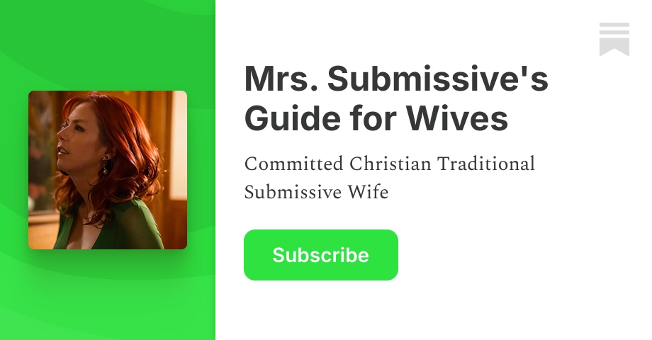 Mrs. Submissive's Guide for Wives | Mrs.Ashley Smith D/s+M | Substack