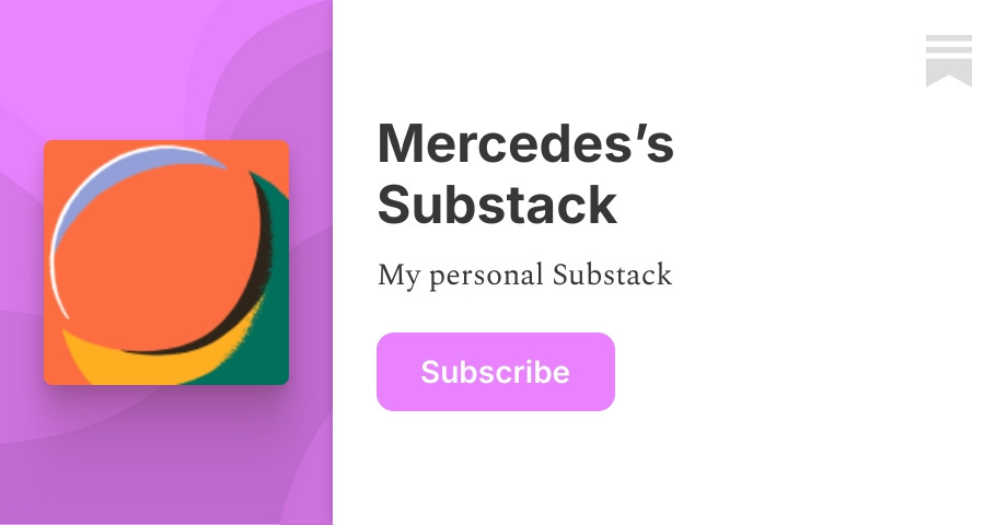 Mercedes’s Substack | Substack
