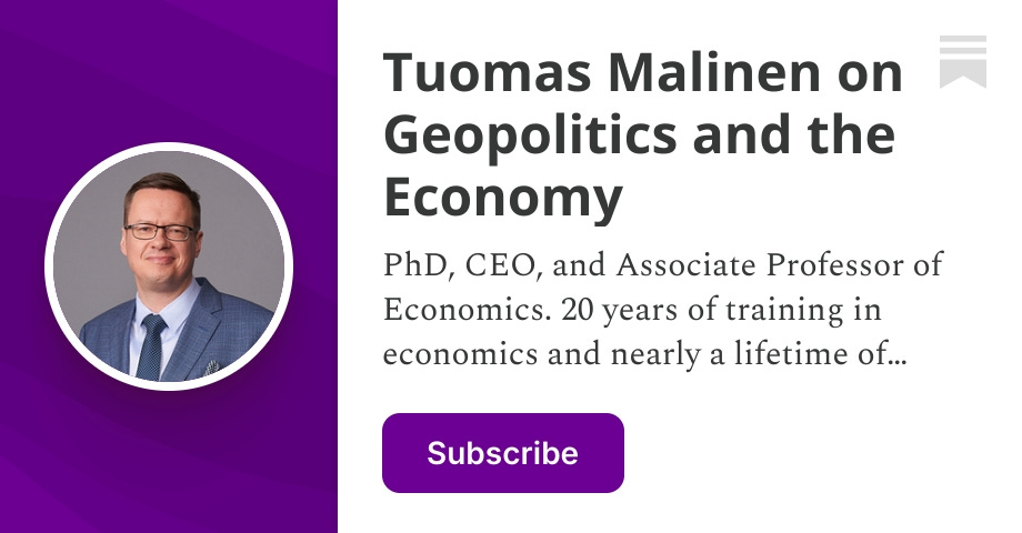 Tuomas Malinen on Geopolitics and the Economy | Substack