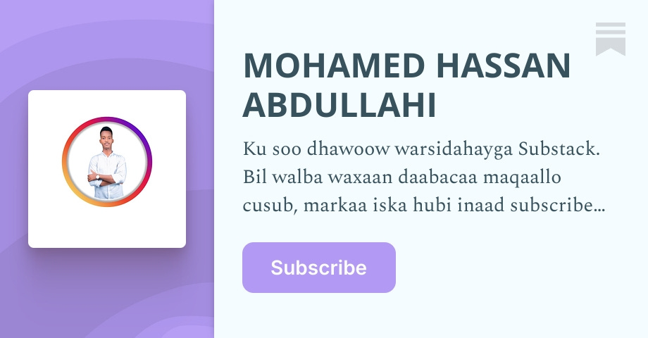 MOHAMED HASSAN ABDULLAHI | Substack