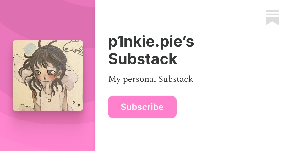 p1nkie.pie’s Substack | Substack
