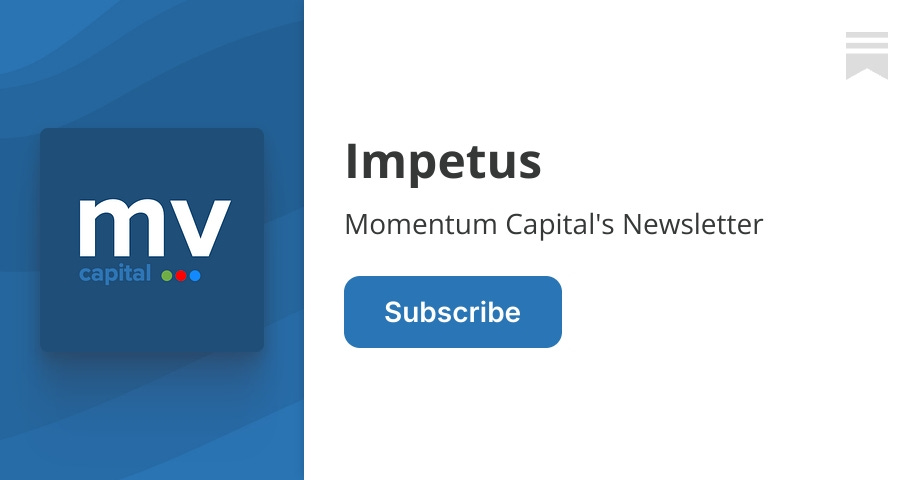 Impetus | Momentum Capital | Substack