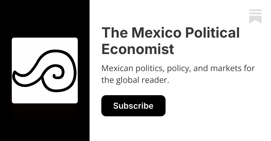 The Mexico Political Economist | Substack