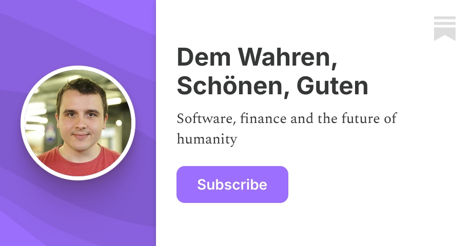 Dem Wahren, Schönen, Guten | Max Schumacher | Substack
