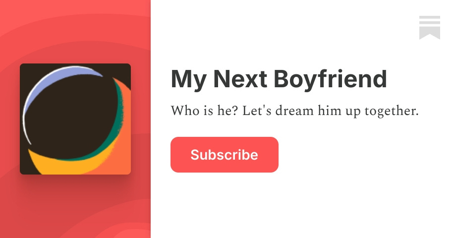 My Next Boyfriend | Paige Skinner | Substack