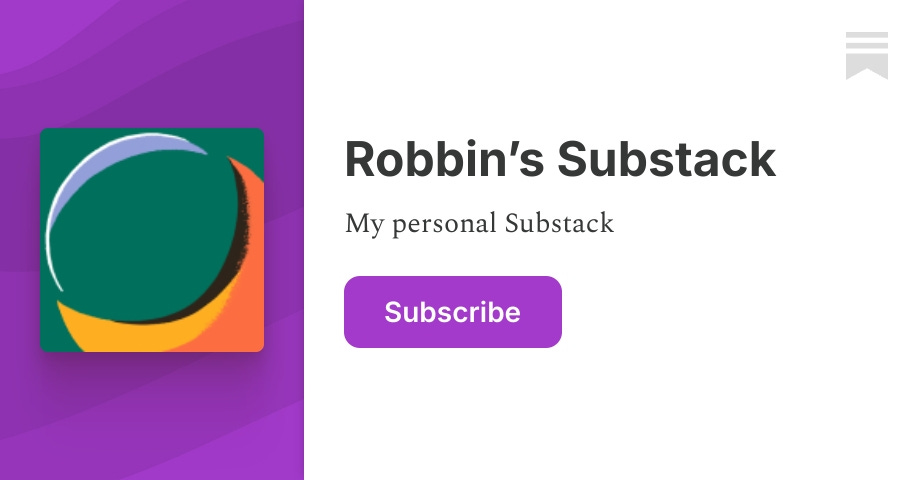 Robbin’s Substack | Substack