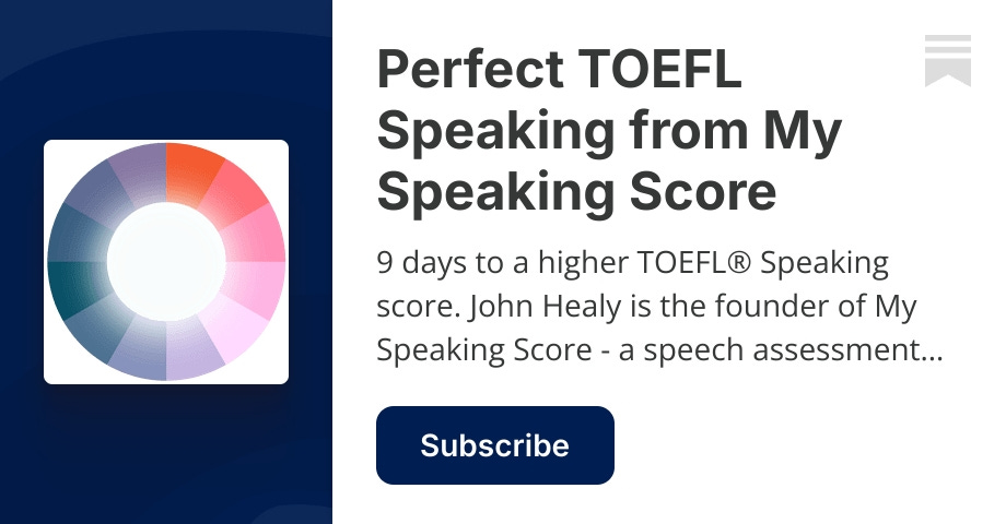 Perfect TOEFL Speaking from My Speaking Score | John Healy | Substack