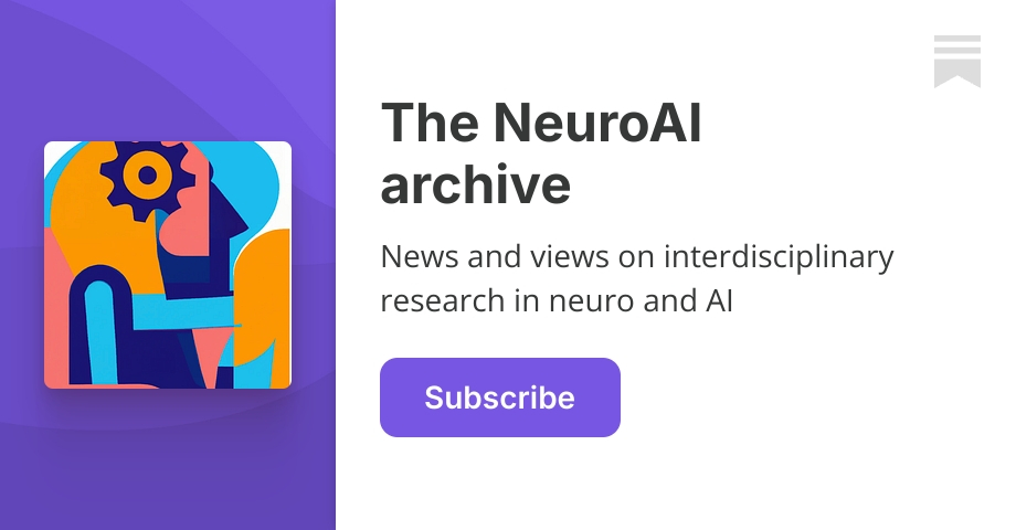 Introducing the NeuroAI archive - by Patrick Mineault