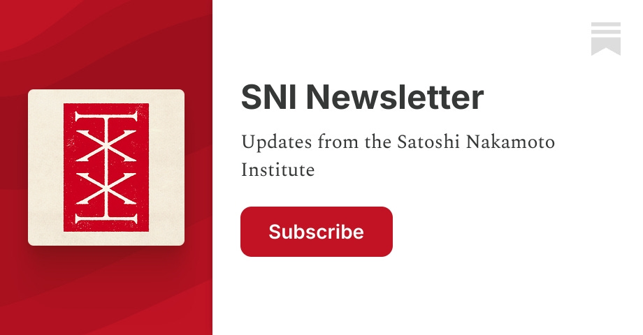 SNI Newsletter | Satoshi Nakamoto Institute | Substack
