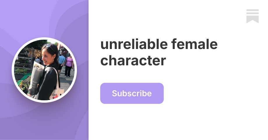 Unhinged female character by Natalie Carmichael | Substack