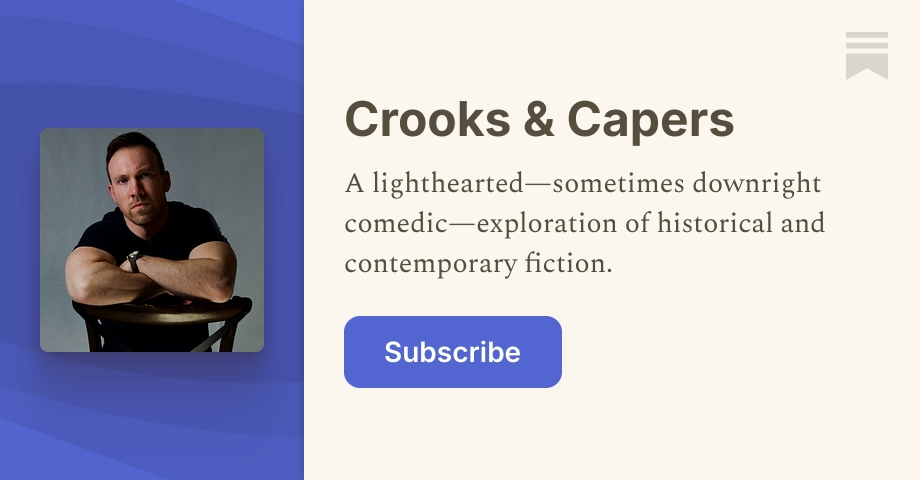 Crooks & Capers | Nate Granzow | Substack