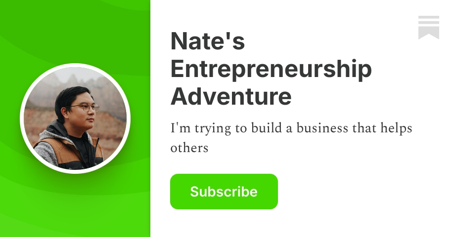 Nate's Entrepreneurship Adventure | Nate Punzalan | Substack